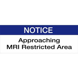 NOTICE Approaching MRI Restricted Area Sticker MTM1069-01