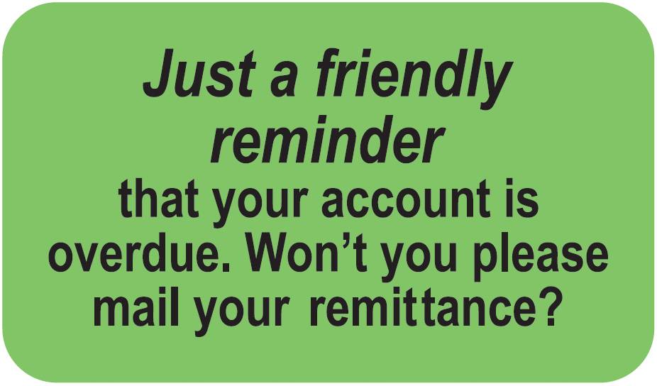 Just A Friendly Reminder Label 1 1/2" x 7/8" Fluorescent Green MAP4220